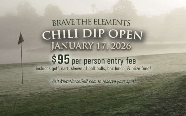 Chili Dip Open - White Horse Golf Club®